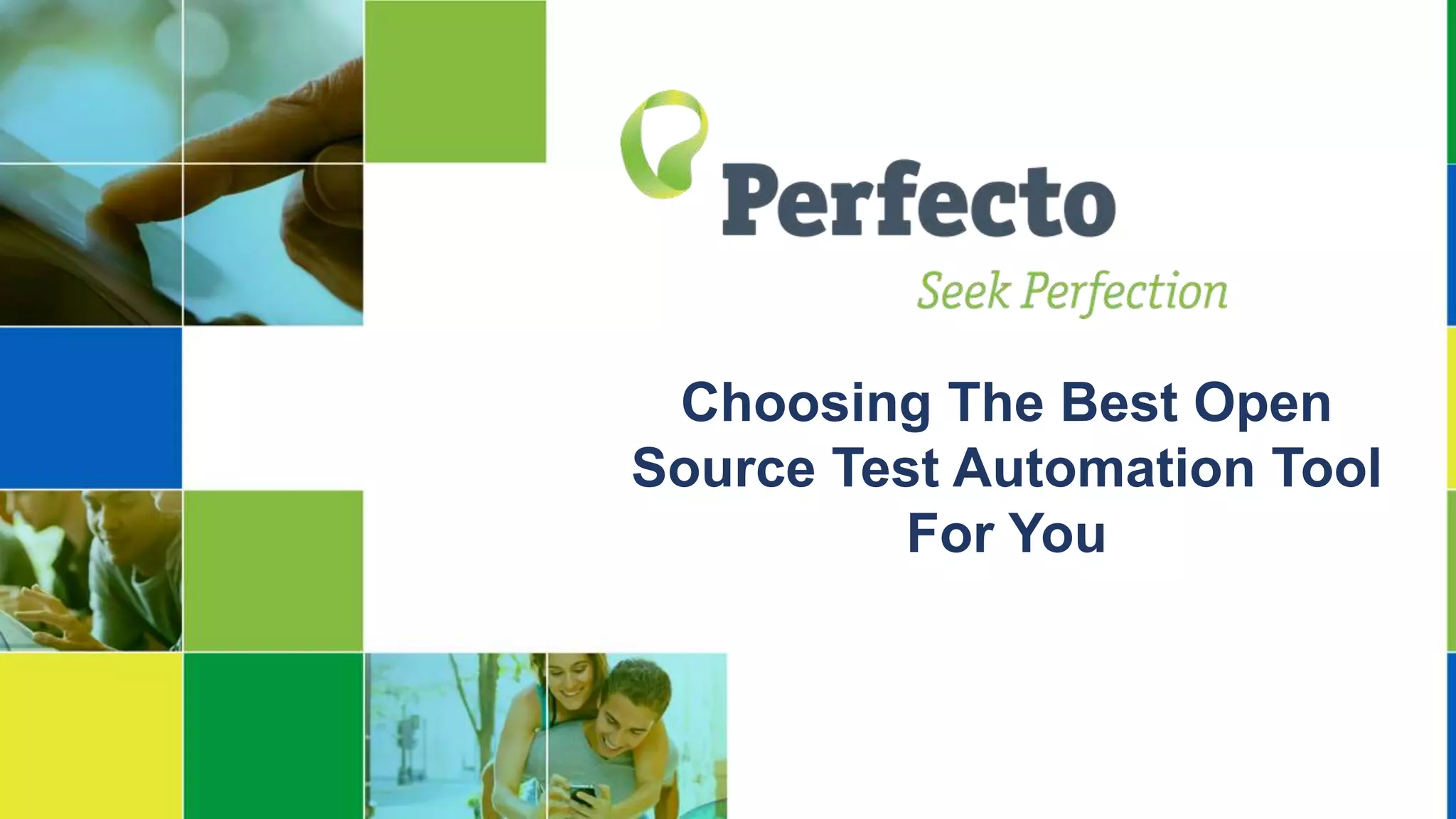 Choosing The Best Open Source Test Automation Tool For You Ppt 