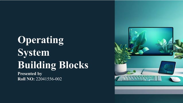 Operating system building blocks with detail description. | PPT