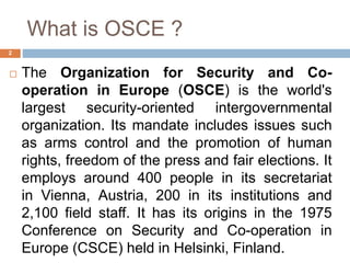 OSCE ( Organization for security and co-operation in Europe ) | PPTX