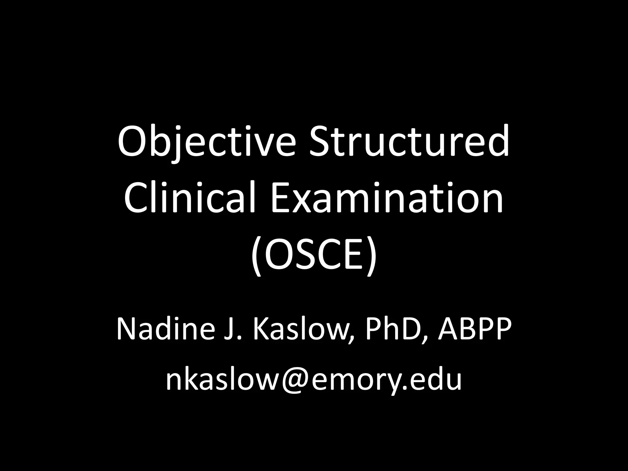 osce_nadine_kaslow.ppt explantions OSCE OSPE | PPT