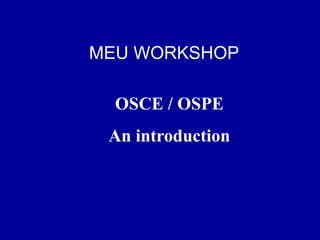 meu workshop Osce ospe an introduction | PPT