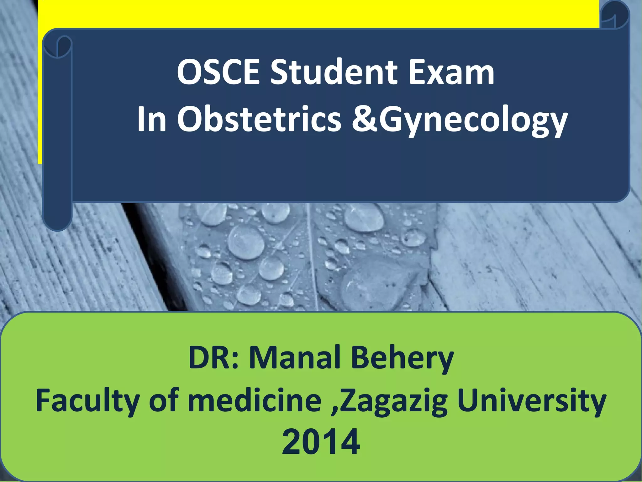OSCE student exam in Obstetrics &Gynecology Zagazig University 2014 | PPT