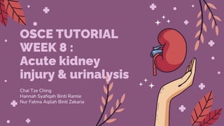 OSCE Tutorial W8 AKI & Urinalysis.pptx
