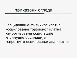 "Ogledi iz oblasti oscilacija" | PPT