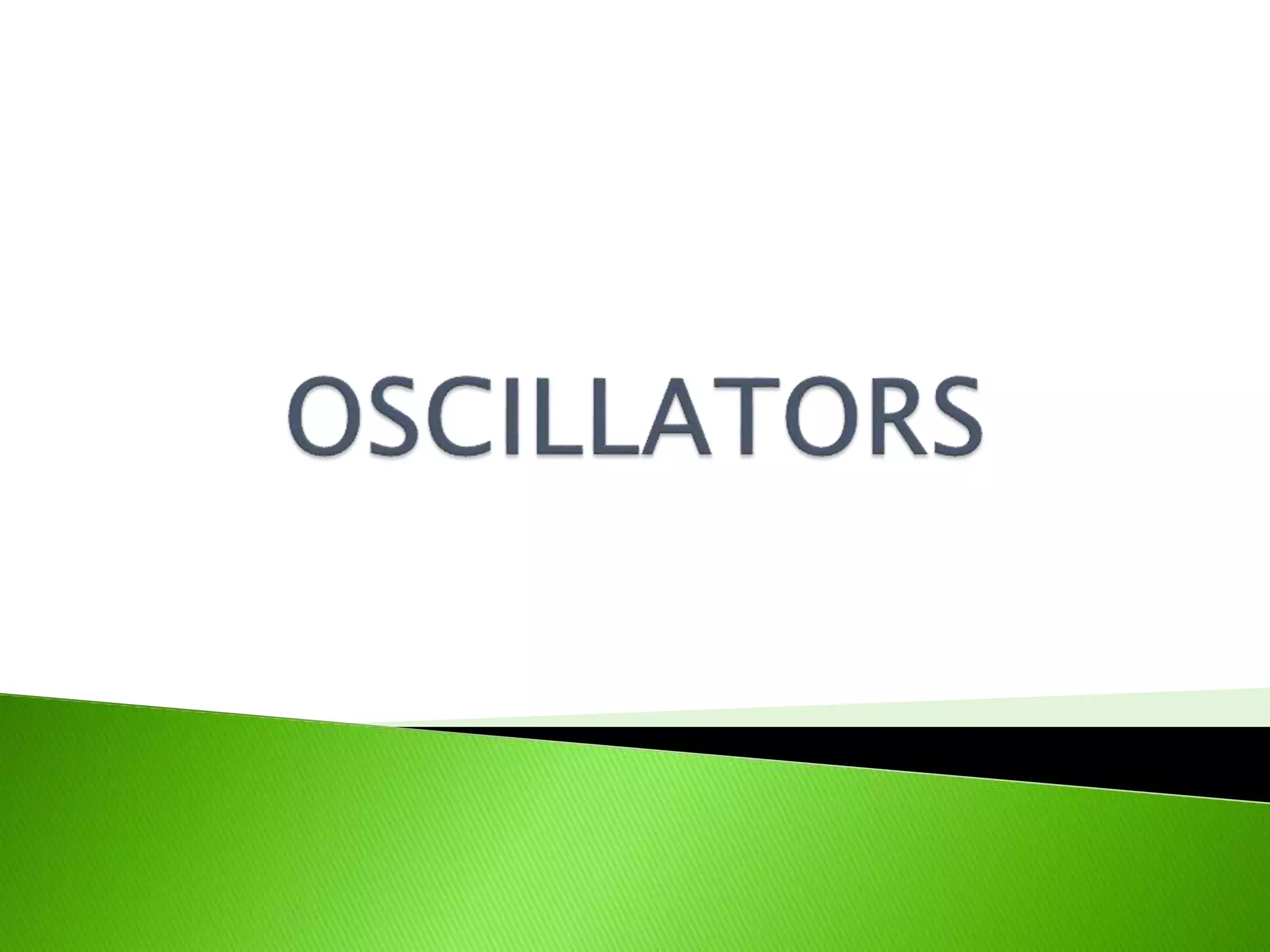 Oscillators | PPTX