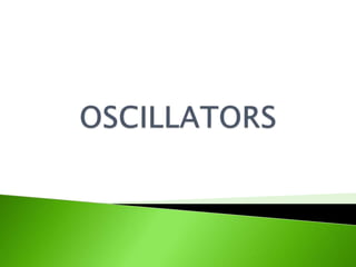 Oscillators | PPTX