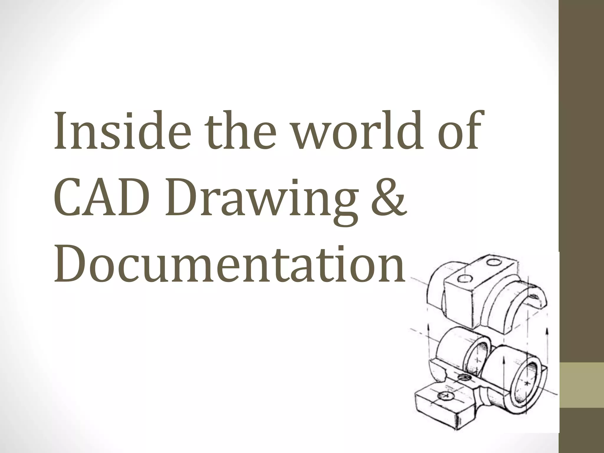 Inside the World of CAD Drawing & Documentation | PPTX