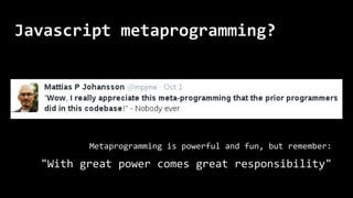 OSCON - ES6 metaprogramming unleashed