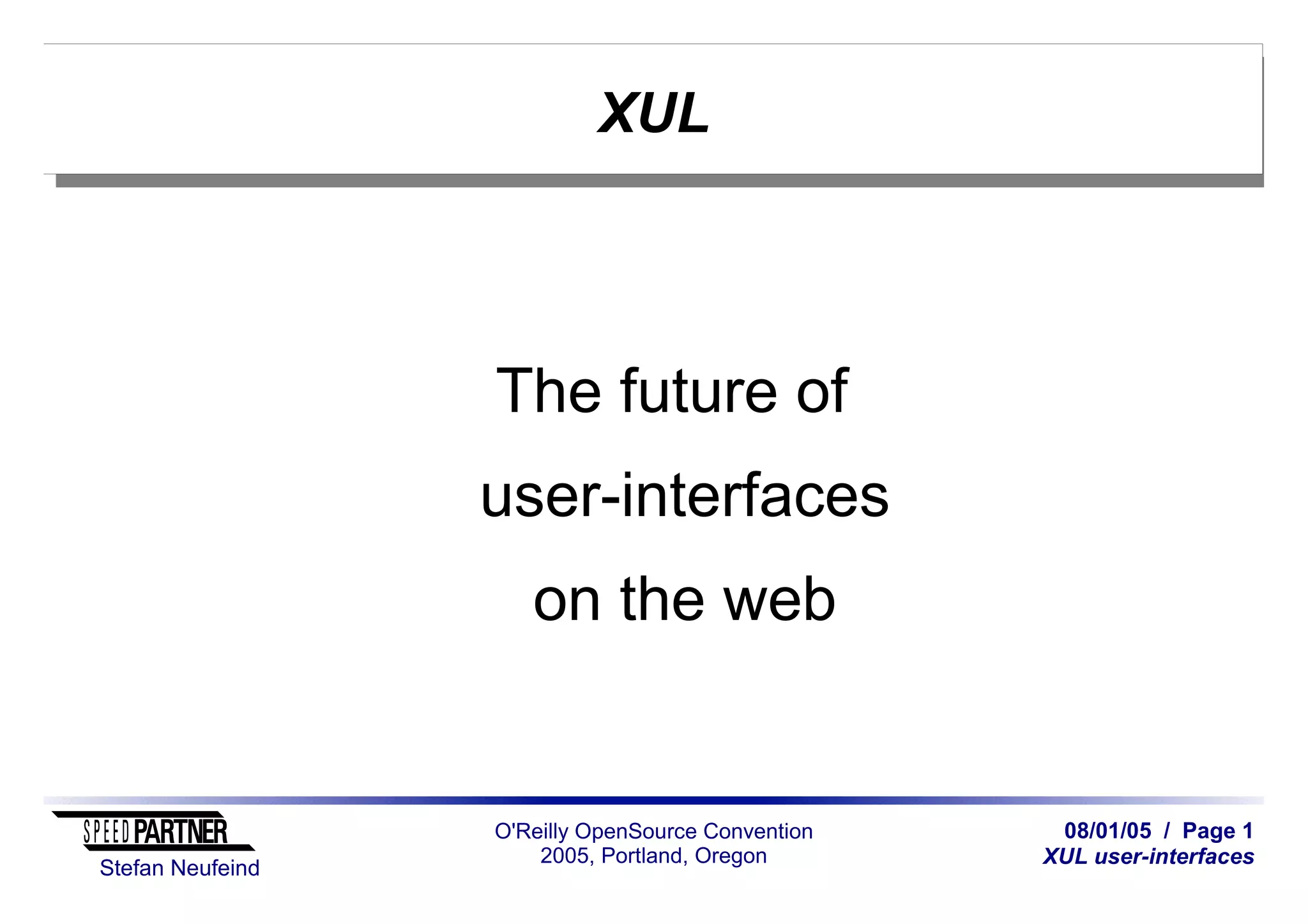 XUL - The future of user-interfaces on the web | PPT