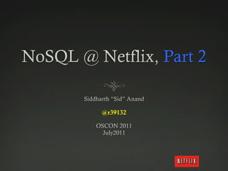 OSCON Data 2011 -- NoSQL @ Netflix, Part 2 | PPT