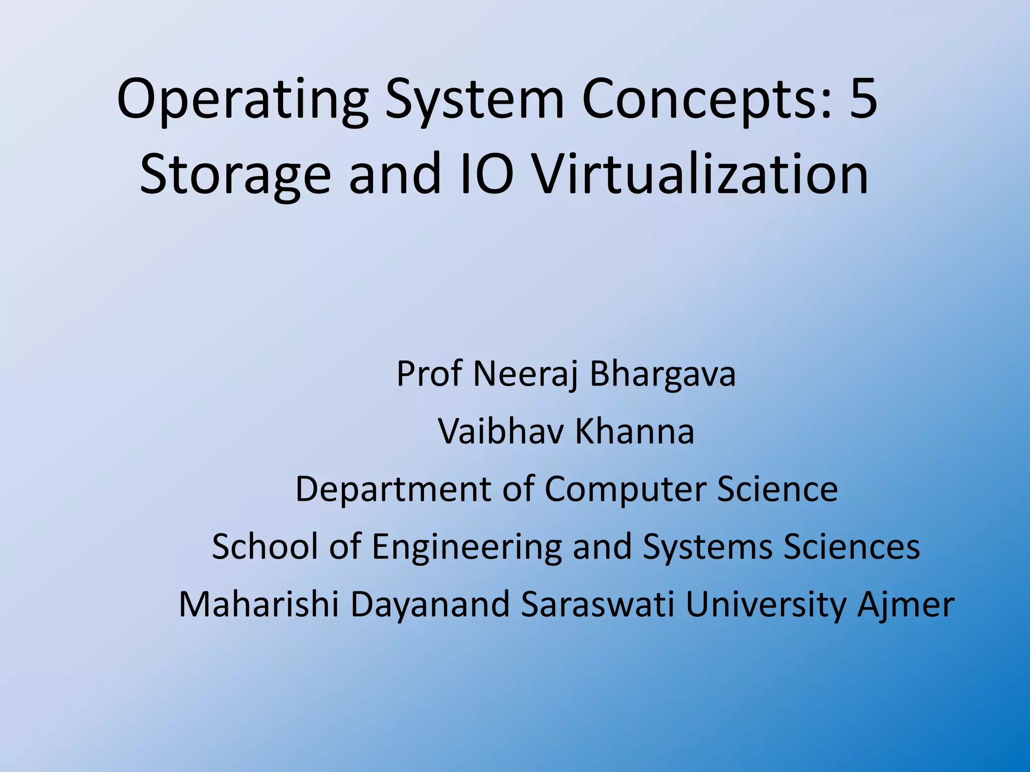 Os Concepts 5 Storage And Io Virtualization Pptx Operating Systems