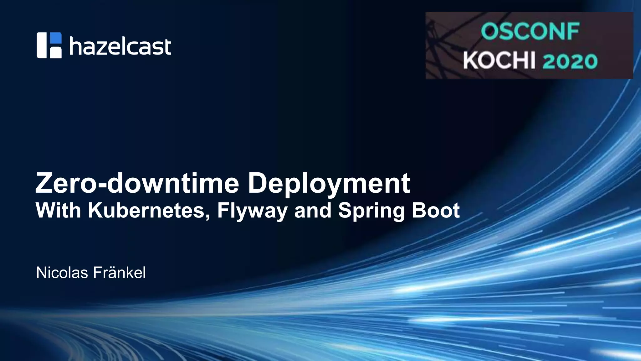 OSCONF Koshi - Zero downtime deployment with Kubernetes, Flyway and ...