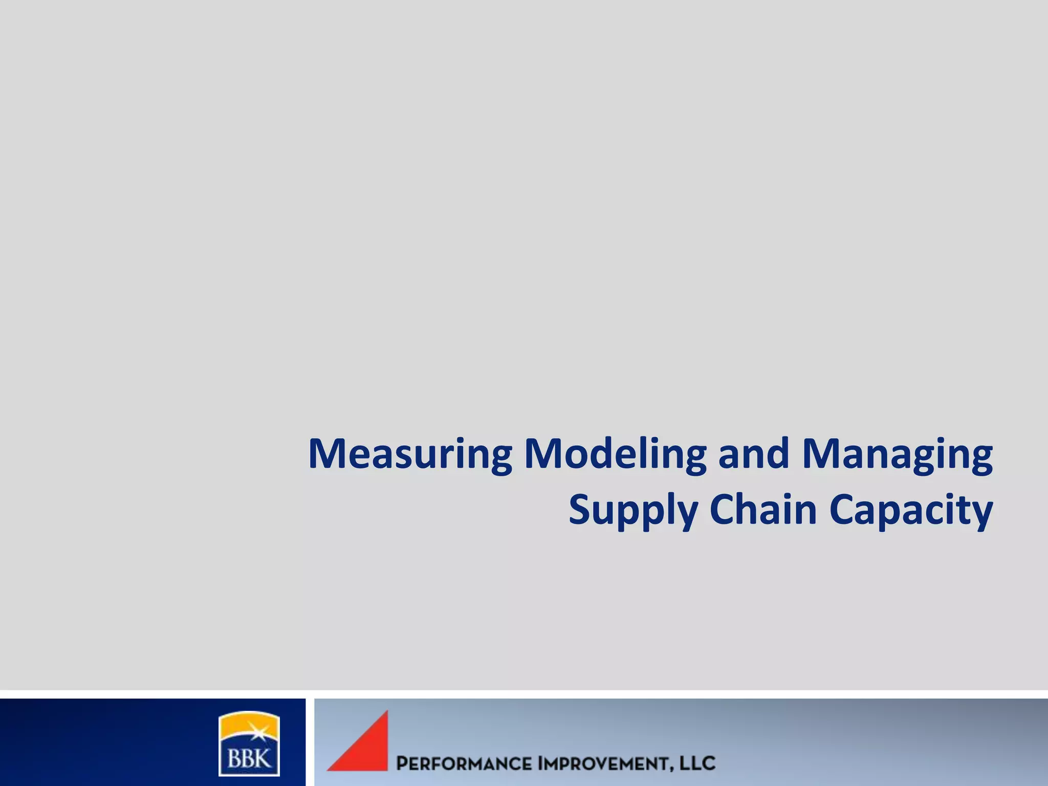 Measuring Modeling and Managing Supply Chain Capacity | PPTX