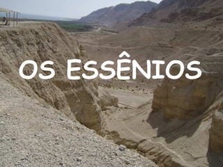 Os essenios e os pergaminhos do mar morto | PPT