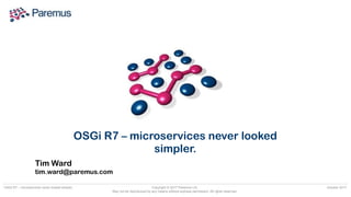 OSGi R7 - Microservices never looked simpler | PPT