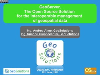 GeoServer @ Osgis 2011 | PPT