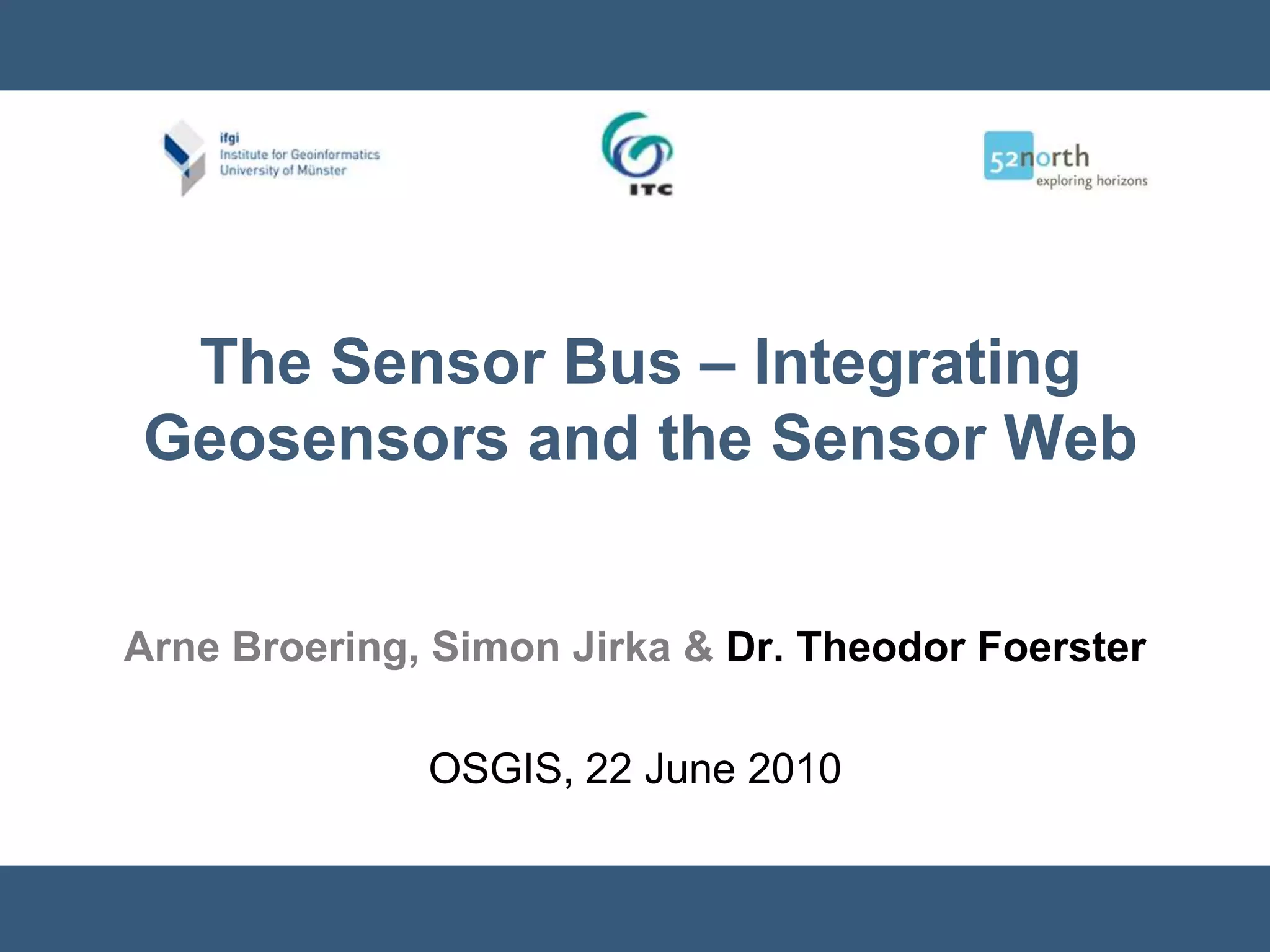 The Sensor Bus – Integrating Geosensors and the Sensor Web | PPT