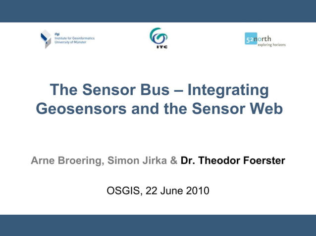 The Sensor Bus – Integrating Geosensors and the Sensor Web | PPT