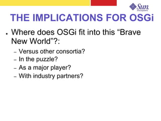 OSGi Standardization - An Evolving Future - Carl Cargill, Sun ...
