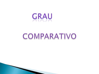 Os graus dos adjetivos | PPT