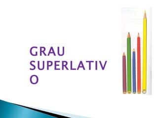 Os graus dos adjetivos | PPT