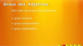 Os graus dos adjetivos | PPTX