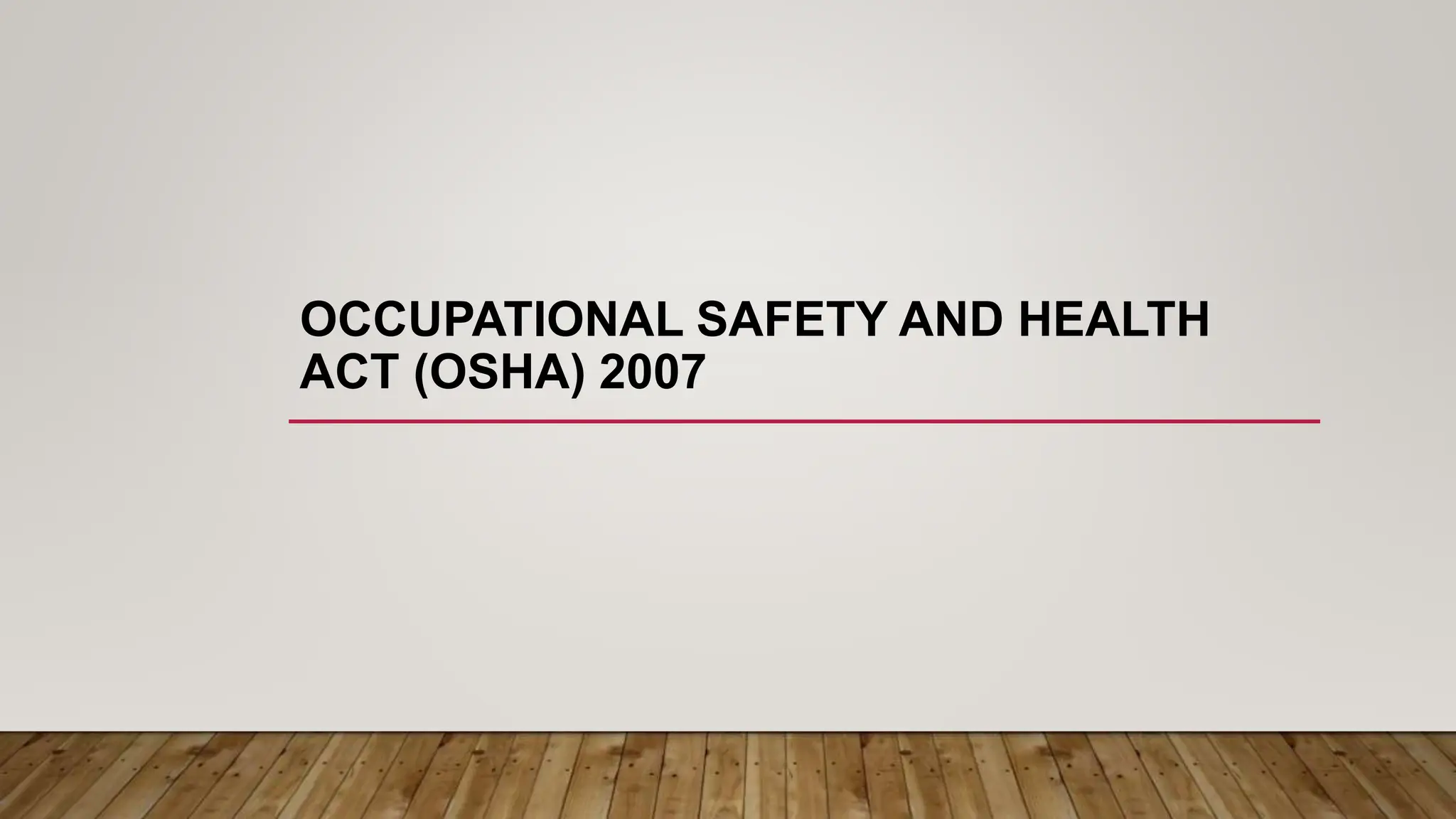 occupational safety and health act (OSHA) 2007 | PPTX