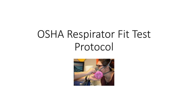 Osha respirator fit test protocol 2019 | PPTX