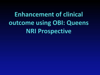 Enhancement of clinical outcome using OBI and Cone Beam CT in ...