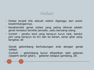 OSILASI DALAM LINGKUNGAN SEKITAR BERSAMA.ppt