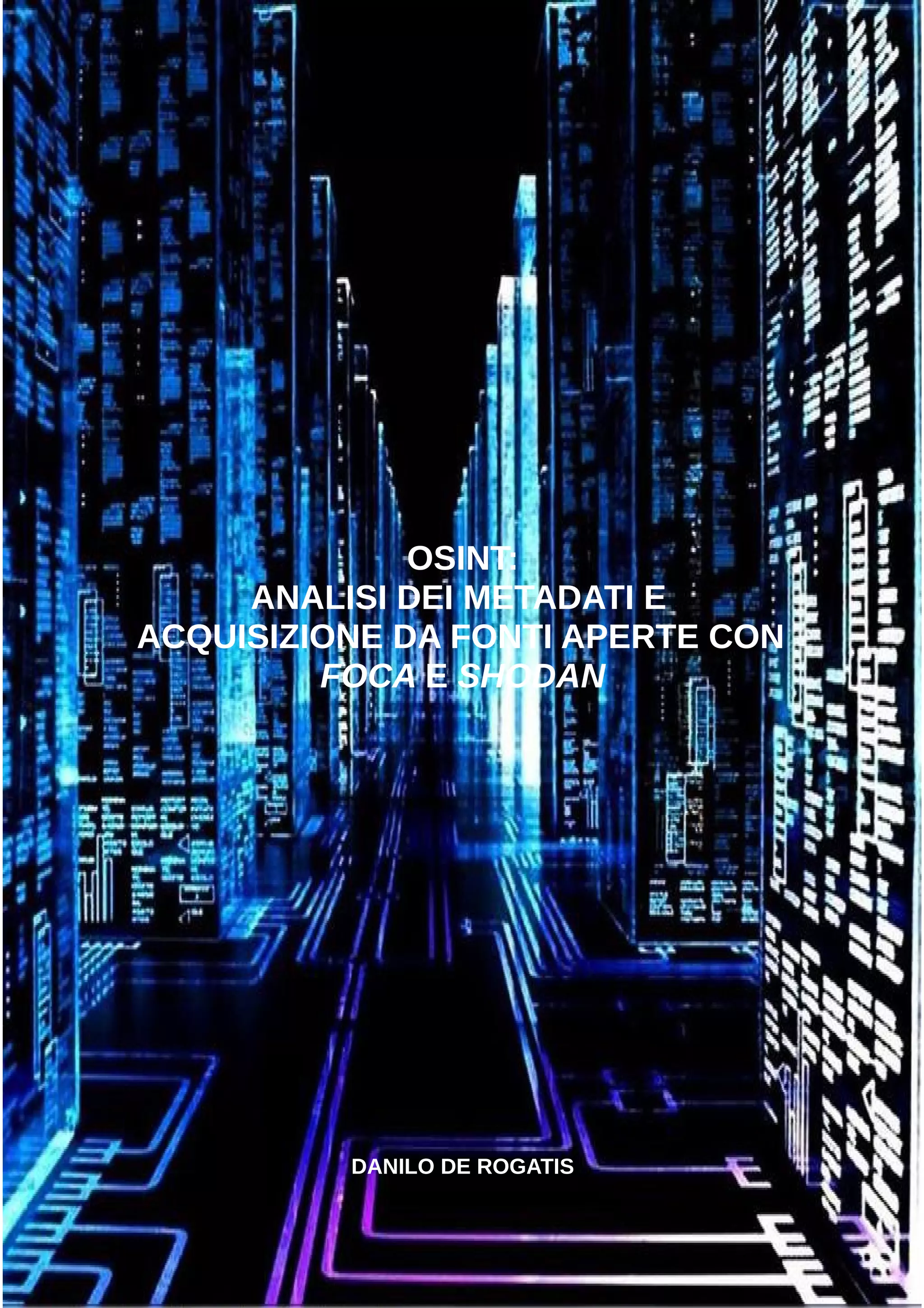 OSINT: analisi dei metadati ed acquisizione da fonti aperte con FOCA e ...