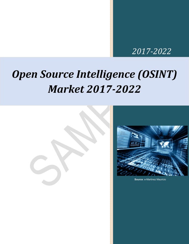 OSINT (Open Source Intelligence) Market - 2017 2022 - Sample Report | PDF | Information and ...