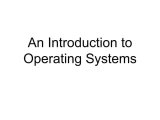 os_intro.ppt | Operating Systems | Computer Software and Applications