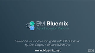 Deliver on your innovation goals with IBM Bluemix | PPT