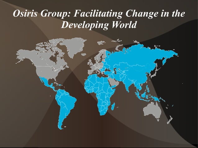 Osiris Group: Facilitating Change in the Developing World | PPT