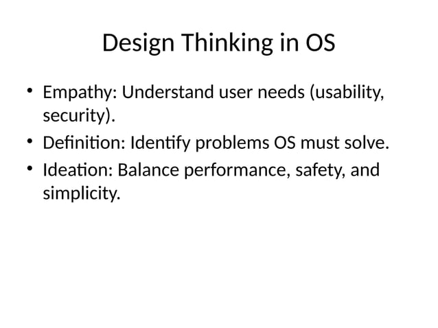 Design thinking overview of operating systems | PPTX