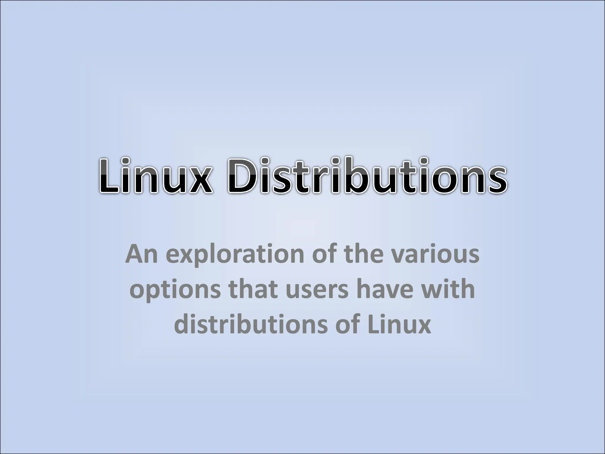 THE LINUX DISTRIBUTIONS EXPLAINED IN DETAIL | PPT