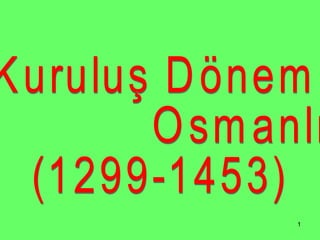 Osmanlı devleti (kuruluş) | PPT