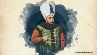 Osmanlı tarixi. Sultan İbrahim və onun hakimiyyəti. pptx | PPTX