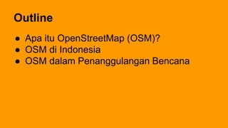 OSM dalam Penanggulangan Bencana | PPTX
