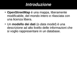 Il modello dei dati di OpenStreetMap per principianti | PPT