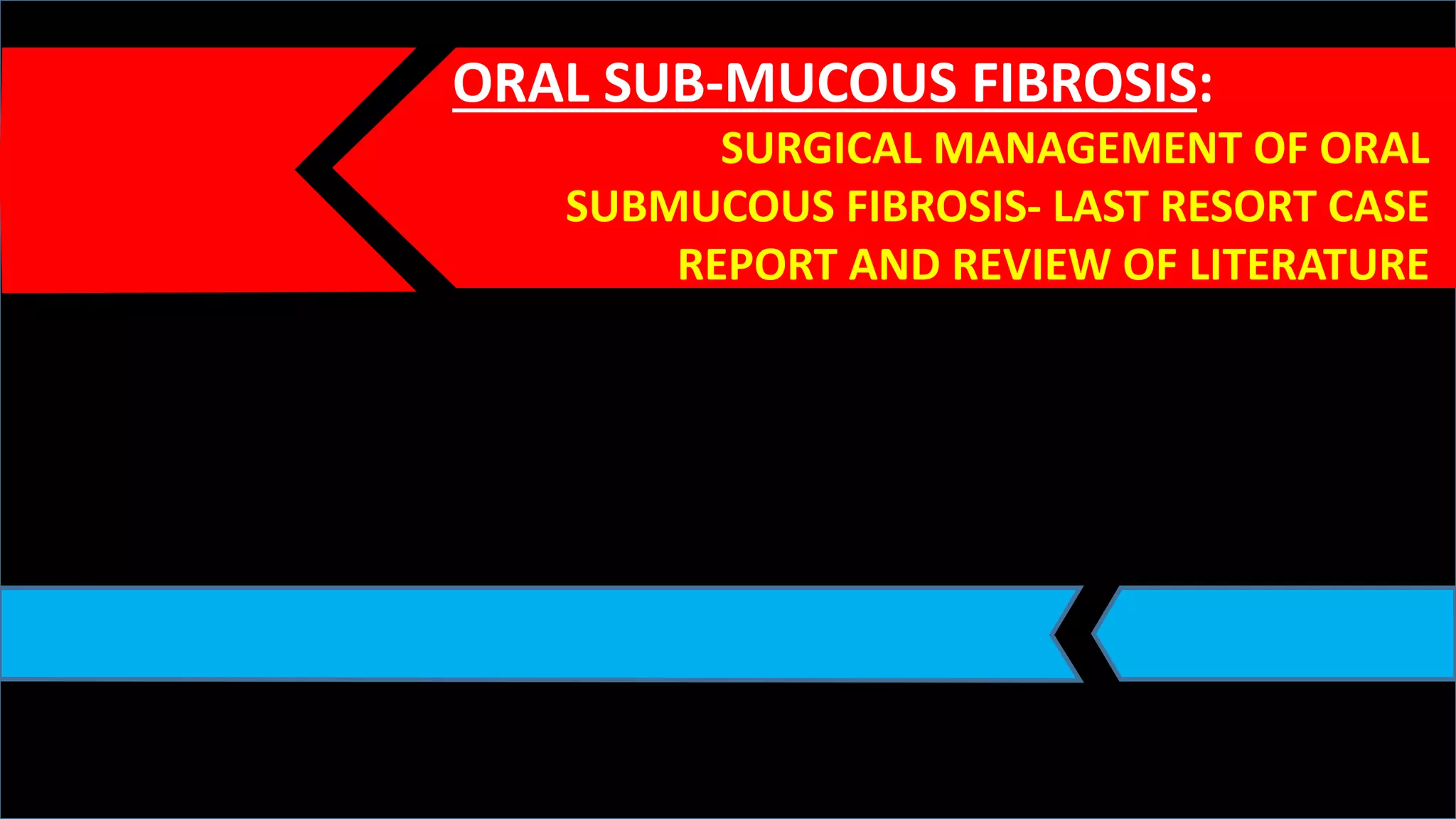 ORAL SUBMUCOUS FIBROSIS (OSMF) | PPTX
