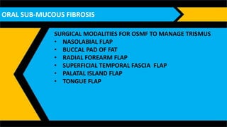 ORAL SUBMUCOUS FIBROSIS (OSMF) | PPTX