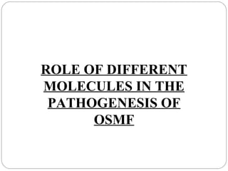 ETIOPATHOGENESIS OF OSMF | PPT
