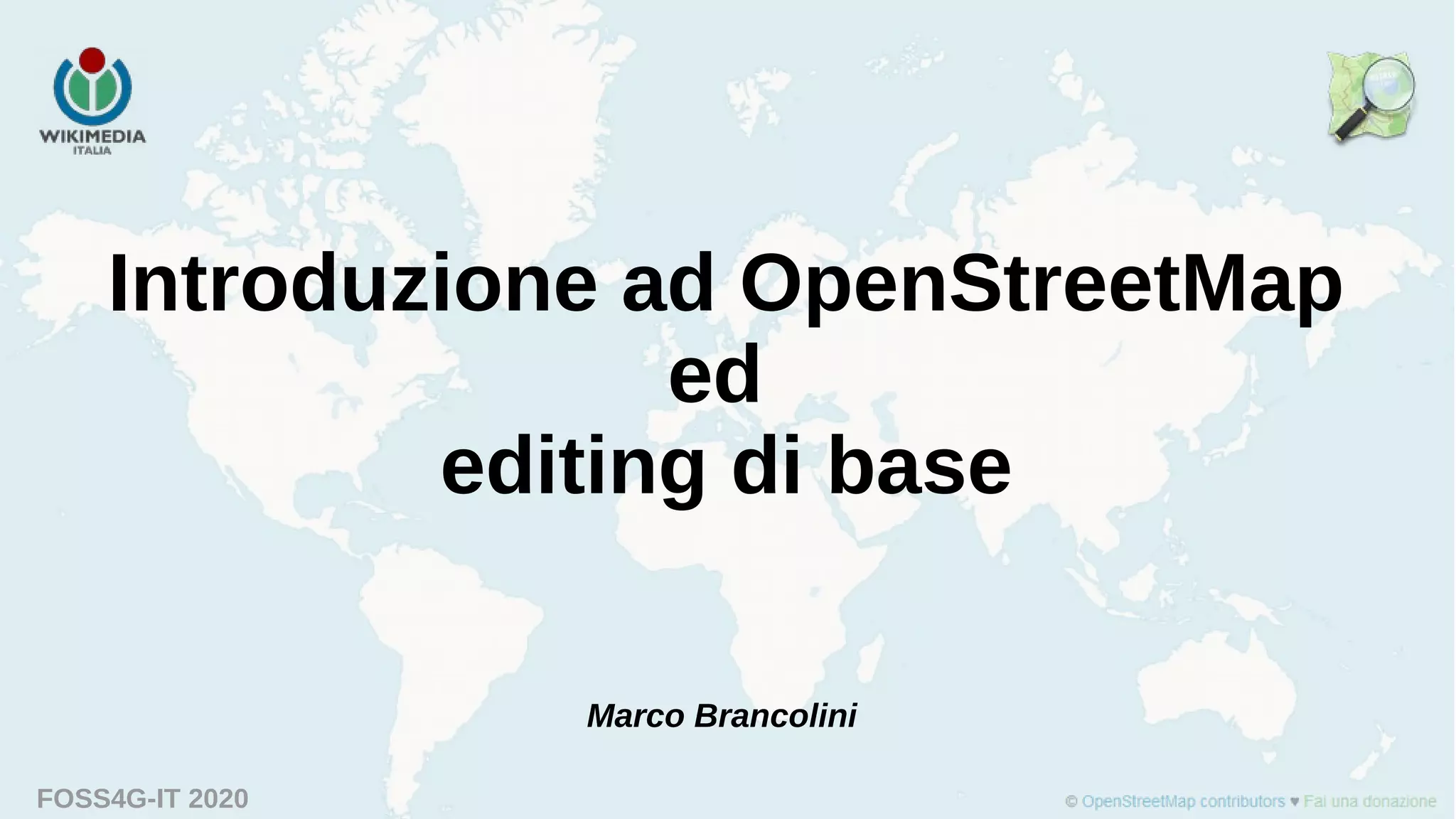 Introduzione ad OpenStreetMap ed editing di base (v2) | PPT