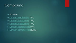 Osmium | PPTX | Chemistry | Science