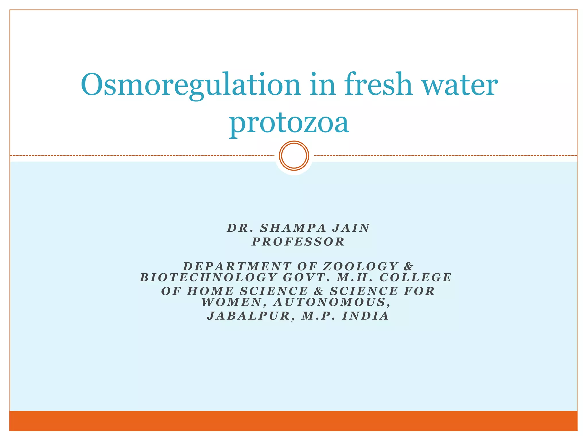 Osmoregulation in fresh water protozoa - Shampa Jain | PPT