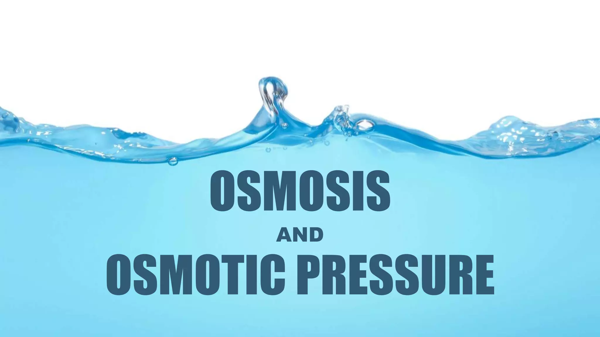 Osmosis and Osmotic Pressure | PPTX