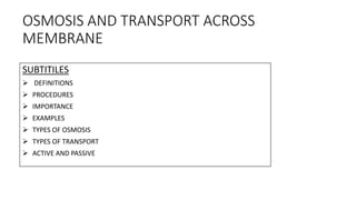 Osmosis and Transport across the membrane.pptx