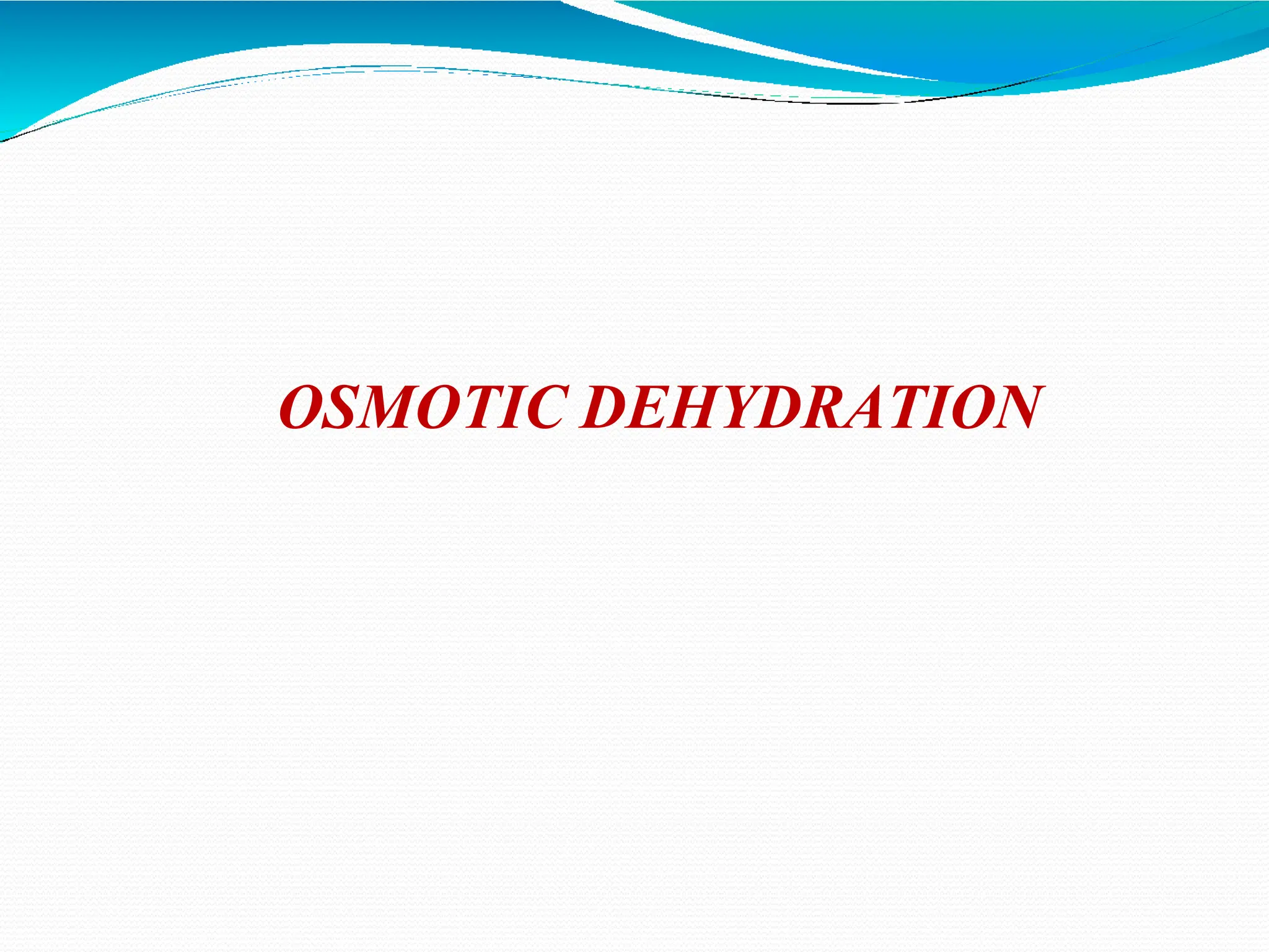 Osmotic Dehydration in Food Processing Sector | PPTX